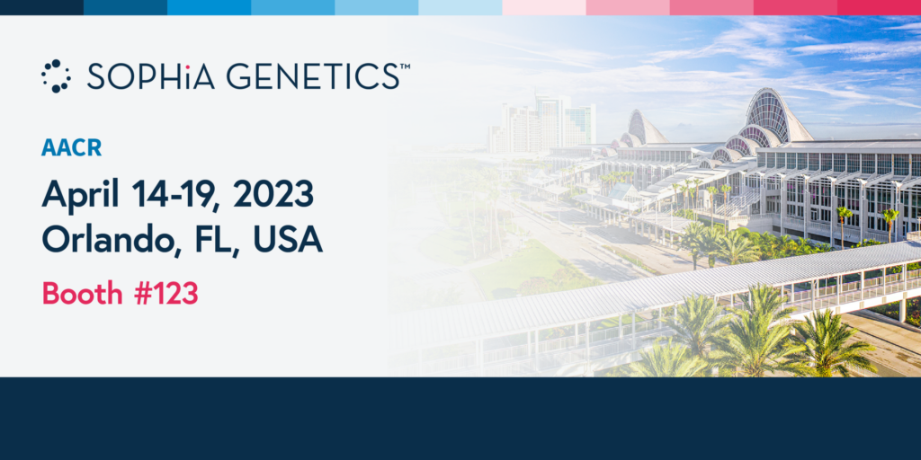 AACR Annual Meeting 2023 - SOPHiA GENETICS