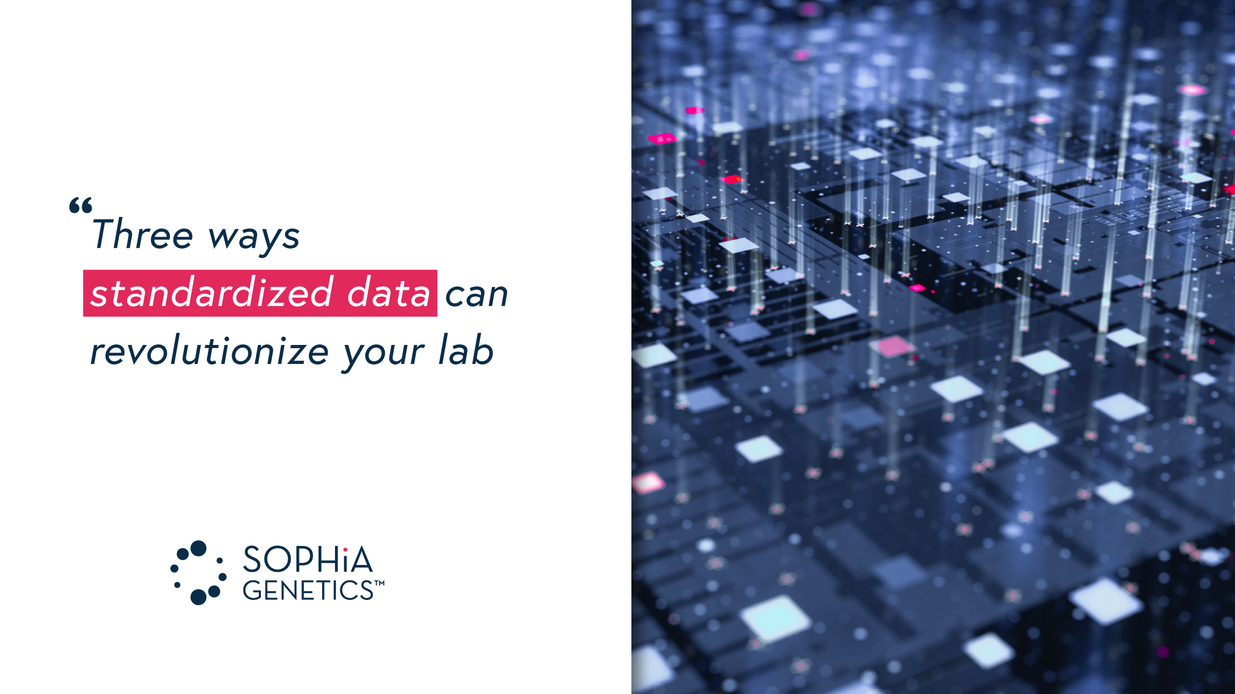 3 Ways Standardized Data Can Revolutionize Your Lab - SOPHiA GENETICS